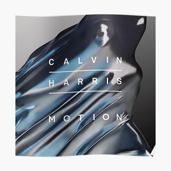 "Calvin Harris-Motion" Poster for Sale by Junagerina | Redbubble