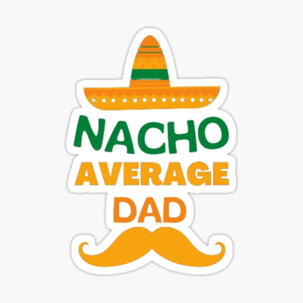 "Nacho Average Father, Funny Father Wedding Gift Dad Nacho Fathers Day ...