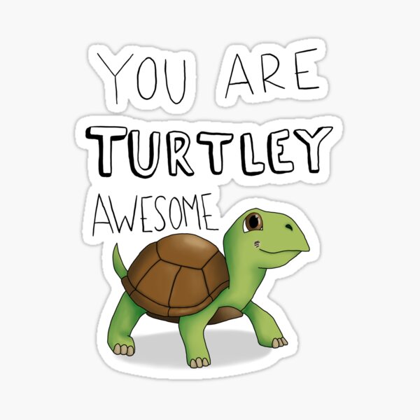"You Are Turtley Awesome" Sticker for Sale by eloise28 | Redbubble