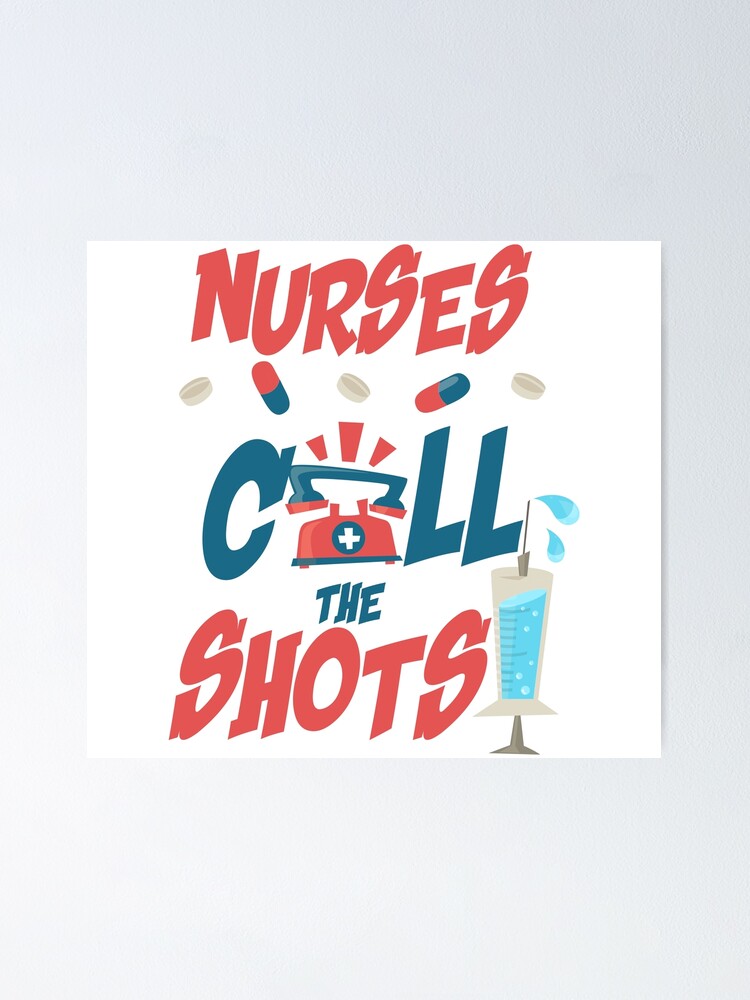 "Nurses Call the Shots | Nursing Occupation " Poster by PlasticCanvas ...