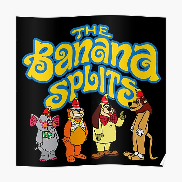 "the banana splits shirt" Poster for Sale by hannahhome1 | Redbubble