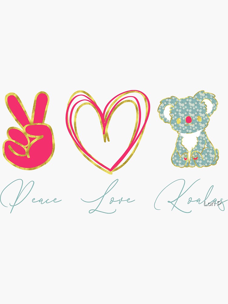 "Peace Love Koalas" Sticker for Sale by TranquilTrove | Redbubble