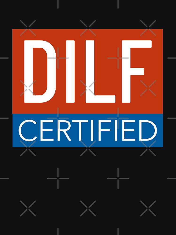 "DILF Certitfied" T-shirt for Sale by RaxArte | Redbubble | dilf t ...