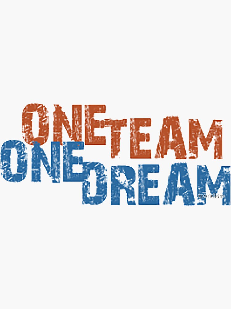 "One Team One Dream" Sticker for Sale by trendism | Redbubble