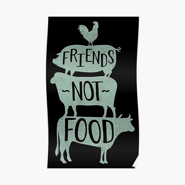 Friends Not Food Posters | Redbubble
