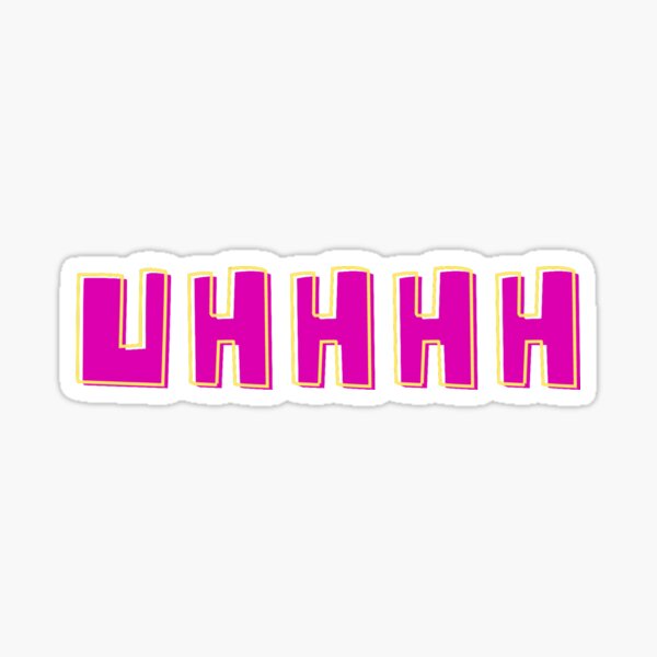 "Uhhhh" Sticker by Dopnex | Redbubble