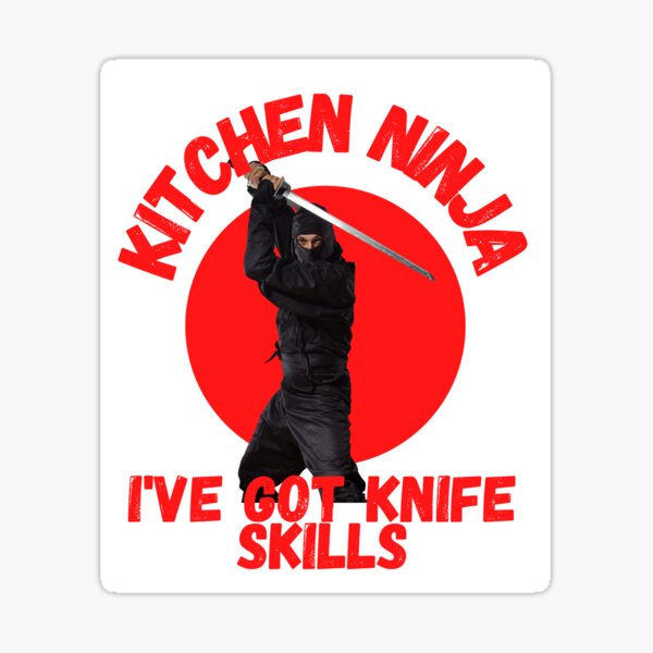"KITCHEN, NINJA, KNIFE SKILLS, FOODIE MEME, HOSPO, " Sticker for Sale ...