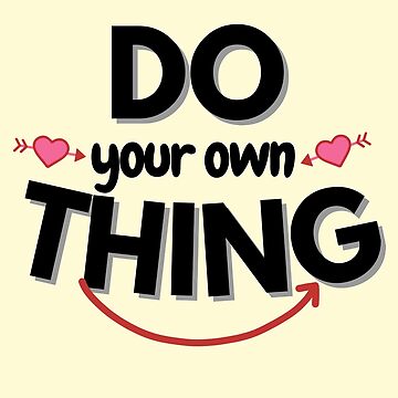"Do your own thing - motivational quote" Sticker for Sale by ...
