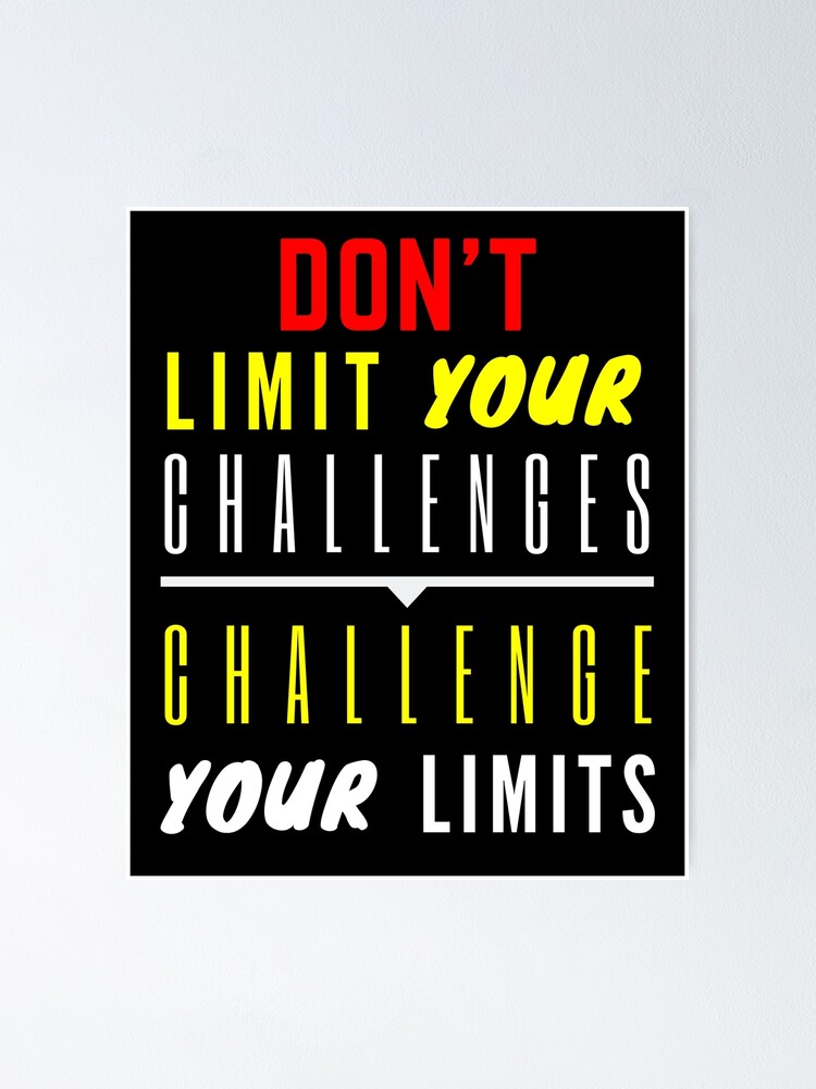 "DON'T LIMIT YOUR CHALLENGES, CHALLENGE YOUR LIMITS | NEVER GIVE UP ...