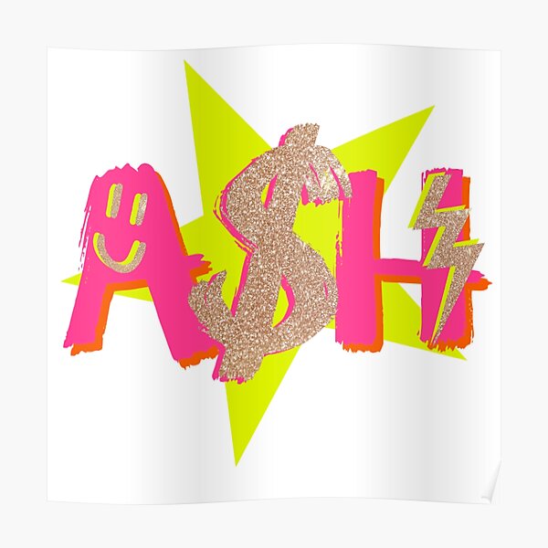 "ASH name" Poster for Sale by juliasantos5 | Redbubble