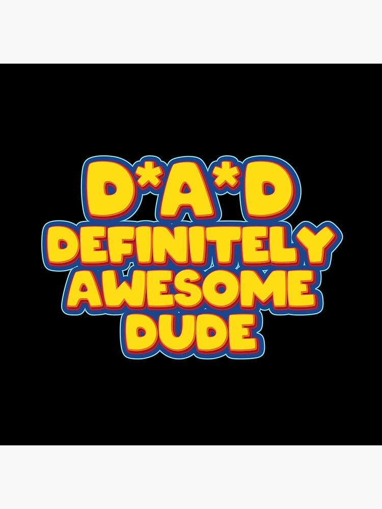 "Dad Acronym - Awesome Dad - Fathers Day Yellow Red Blue Typography ...