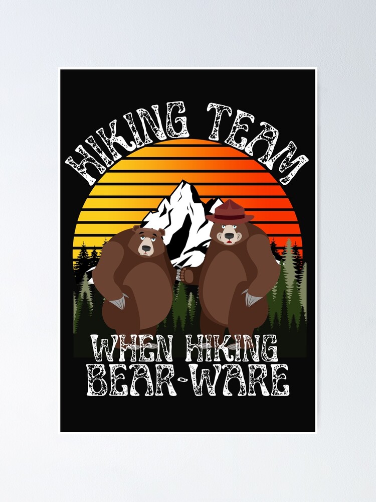 "HIKING TEAM, BEAR HIKING TEAM, BEAR-WARE, HIKING BEAR MEME, " Poster ...