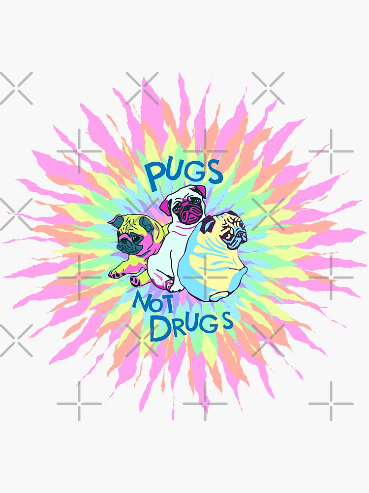 "pugs not drugs" Sticker for Sale by FandomizedRose | Redbubble