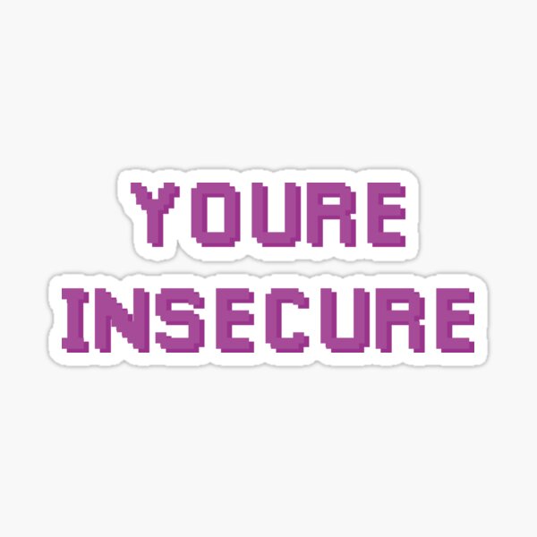 "Youre Insecure (Purple BG)" Sticker for Sale by FilipeFerreira | Redbubble