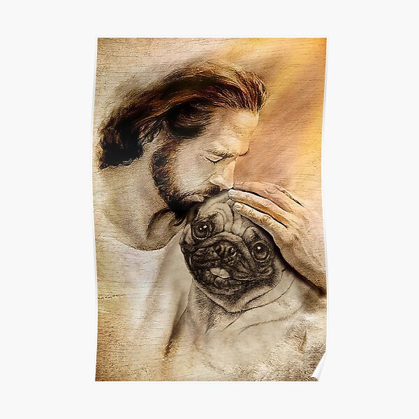 "Jesus Wit Pug Dog - Pug Dog Lover" Poster for Sale by hippololocc ...