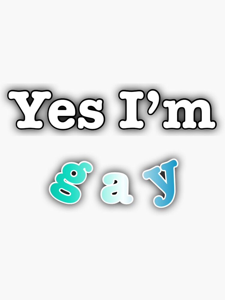 "'Yes I'm gay' pride quote" Sticker for Sale by KLSartworks | Redbubble