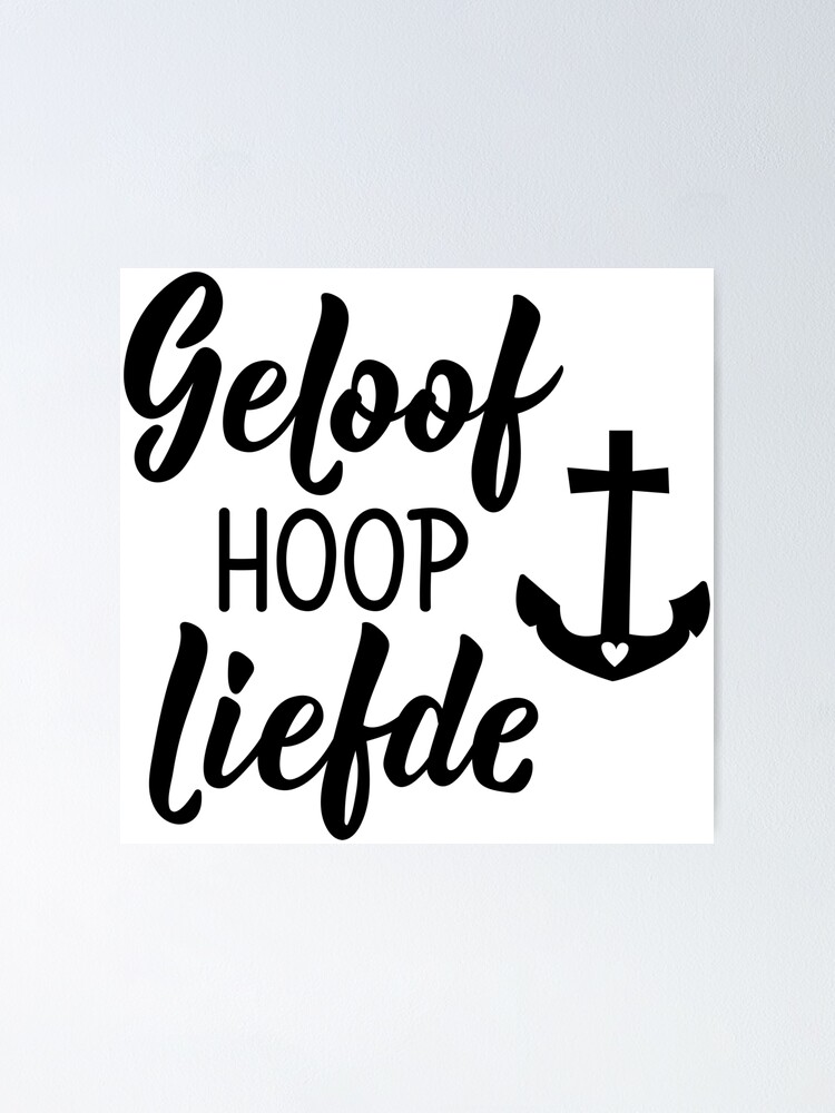 "Geloof hoop liefde. Faith Hope Love - Afrikaans text. lettering ...