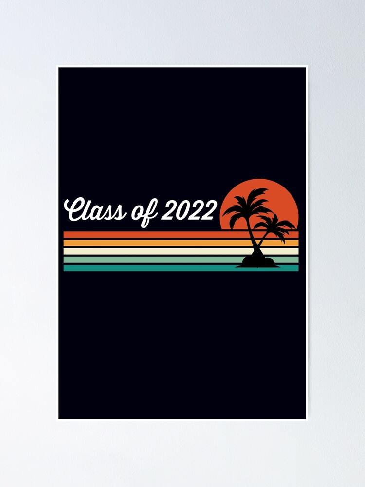 "Class Of 2022" Poster by mikevdv2001 | Redbubble