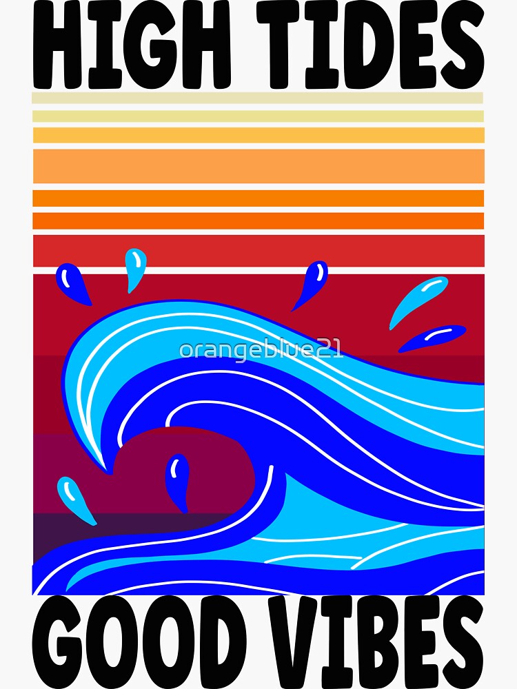 "High Tides and Good Vibes, Summer High Tides Design" Sticker for Sale ...