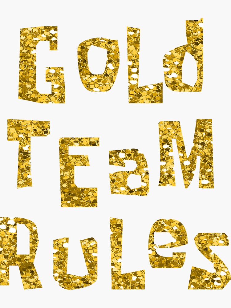 "Gold Team Rules" Sticker for Sale by athee-fille | Redbubble