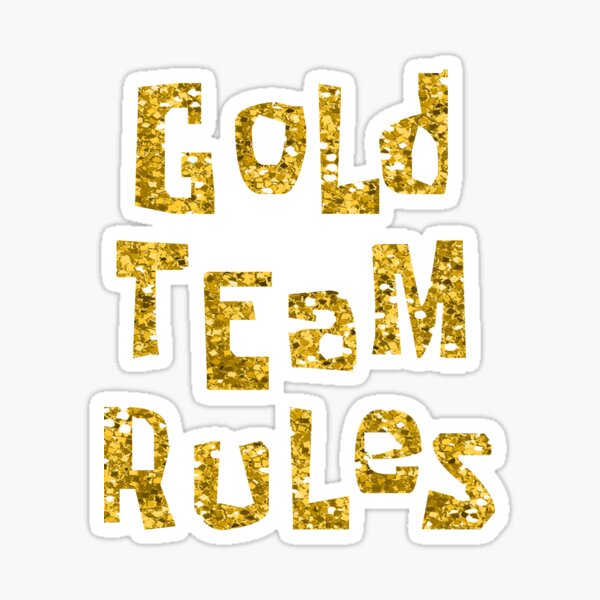 "Gold Team Rules" Sticker for Sale by athee-fille | Redbubble