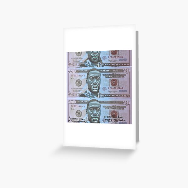 "GEORGE FLOYD TWENTY DOLLAR BILL" Greeting Card for Sale by ...