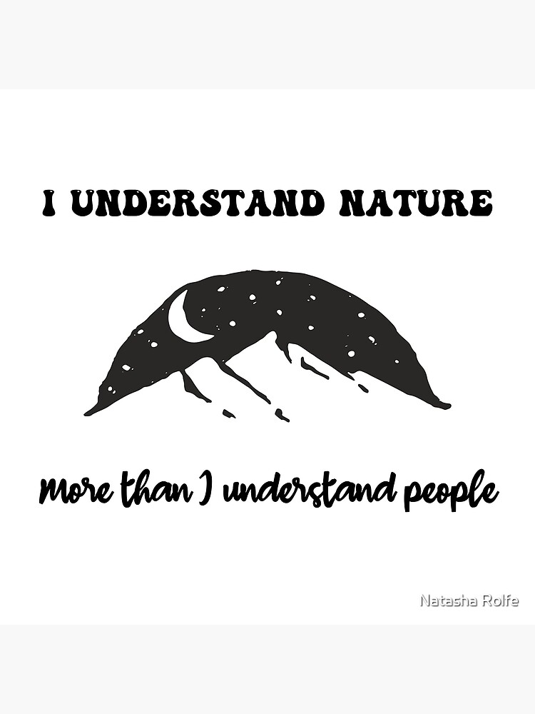 "I Understand Nature More Than I Understand Nature Quote" Poster for ...