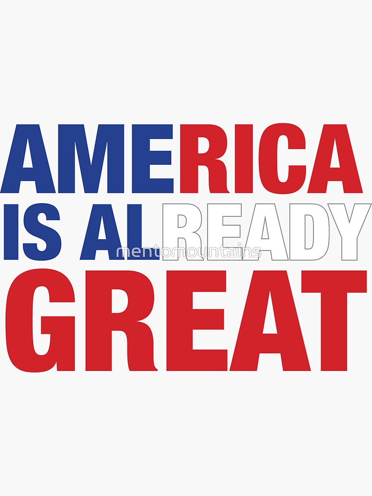 "America is already great" Sticker for Sale by mentomountains | Redbubble