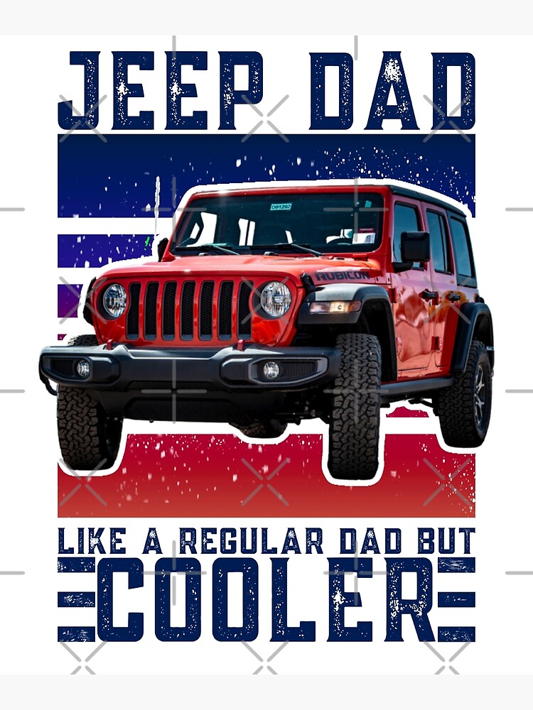 "Jeep Dad like a regular dad but Cooler| Red jeep" Poster by Mixture ...