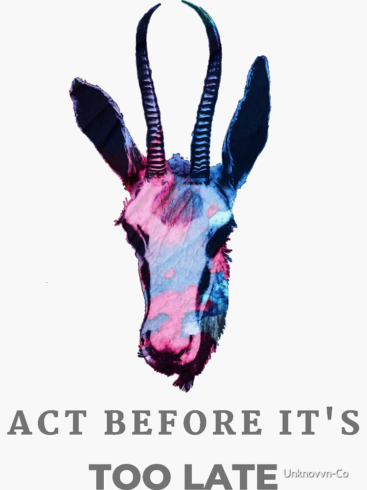 "Act Before It's Too Late" Sticker by Unknovvn-Co | Redbubble