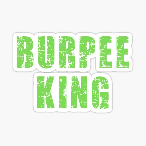 "Burpee King Burpees Design" Sticker for Sale by Ensjodesigns | Redbubble