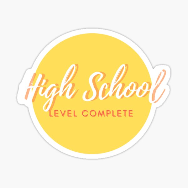 "High school level complete" Sticker for Sale by BAMMYDESIGN | Redbubble