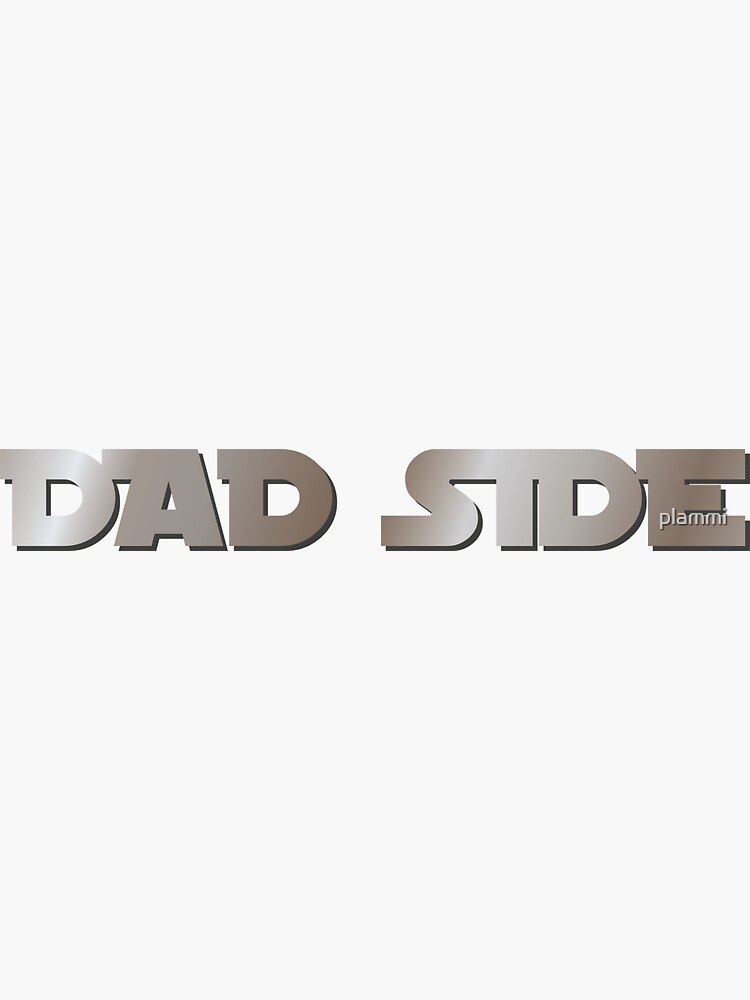 "Dad Side for all the badass dads out there" Sticker for Sale by plammi ...