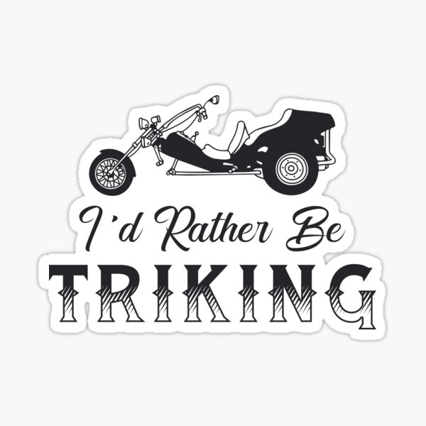 "Triker I'd Rather Be Triking Motor Trike Retro" Sticker for Sale by ...