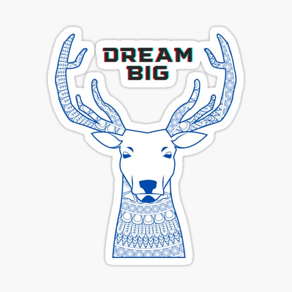 " Dream Big - Stag Design" Sticker for Sale by LiteFeather1 | Redbubble
