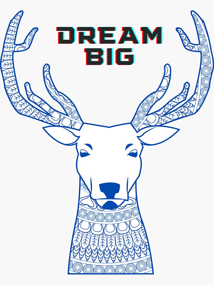 "Dream Big - Stag Design" Sticker for Sale by LiteFeather1 | Redbubble