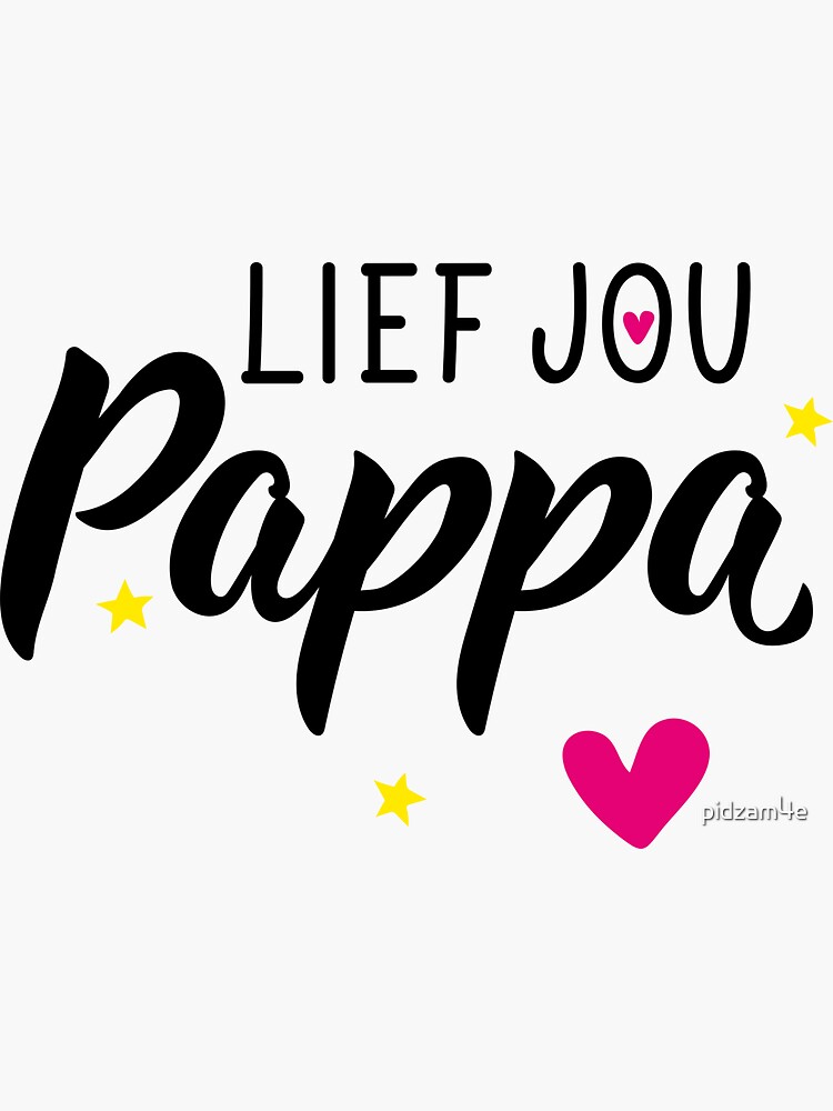 "Lief jou Pappa. Love your dad - Afrikaans text. lettering. " Sticker ...