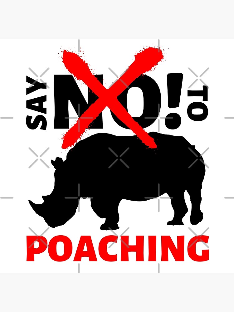 "say NO! to rhino poaching" Poster for Sale by InsaneCorner | Redbubble