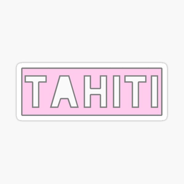 "Tahiti" Sticker for Sale by notfamous | Redbubble