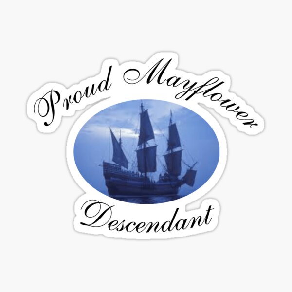 "Proud Mayflower Descendant" Sticker for Sale by norah1579 | Redbubble
