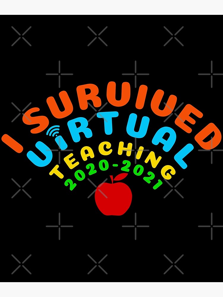 "Funny Teacher I Survived Virtual Teaching 2020-2021" Poster by ...
