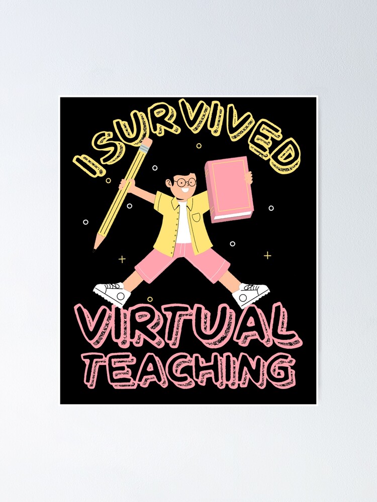 "I Survived Virtual Teaching Teachers Day Back to School" Poster for ...