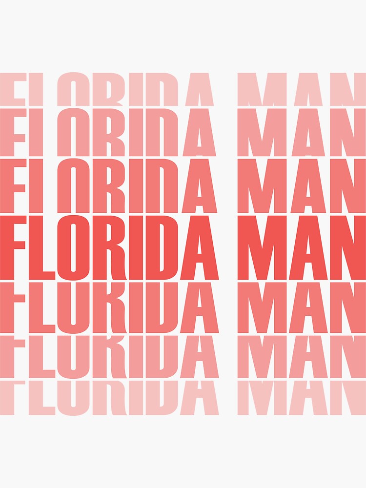 "Florida Man" Sticker for Sale by LocalNative | Redbubble