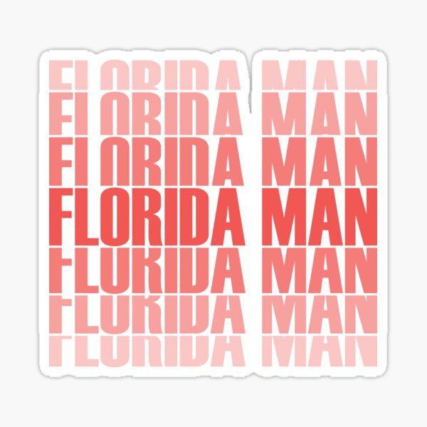"Florida Man" Sticker for Sale by LocalNative | Redbubble