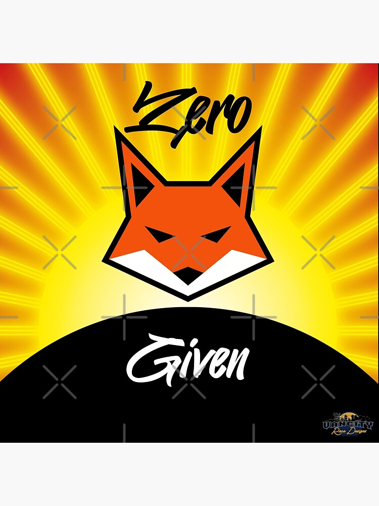 "Zero Fox Given" Poster for Sale by VancityDesign | Redbubble