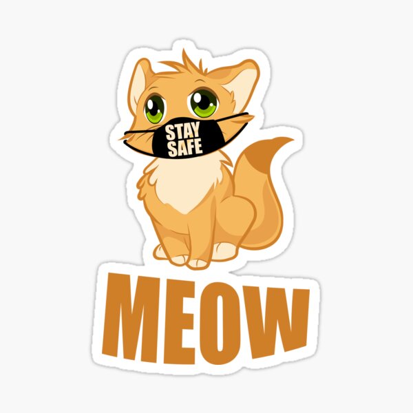 "Cat Meow - Stay Safe" Sticker for Sale by johnnaynguyen | Redbubble