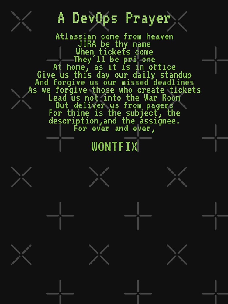 "A DevOps JIRA Prayer" T-shirt for Sale by unixorn | Redbubble | devops ...