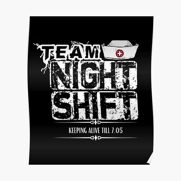 "Team Night Shift" Poster for Sale by GameNarongdech | Redbubble