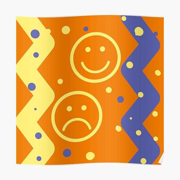 "Happy face sad face" Poster for Sale by Amani70 | Redbubble