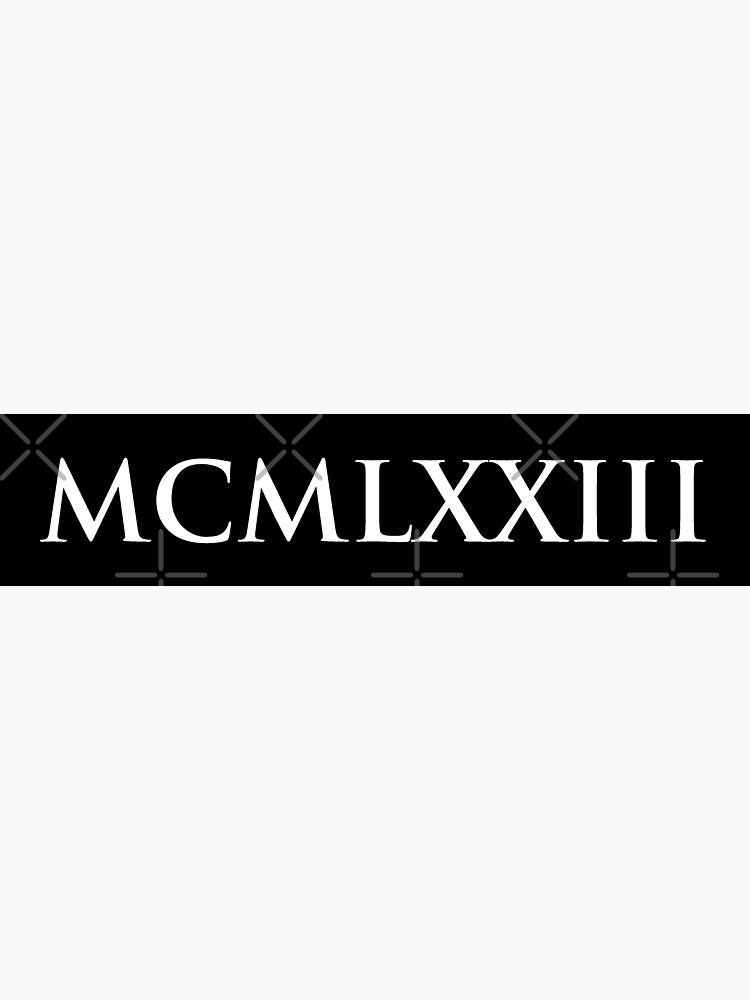 "1973 MCMLXXIII (Roman Numeral)" Sticker for Sale by gemgemshop | Redbubble